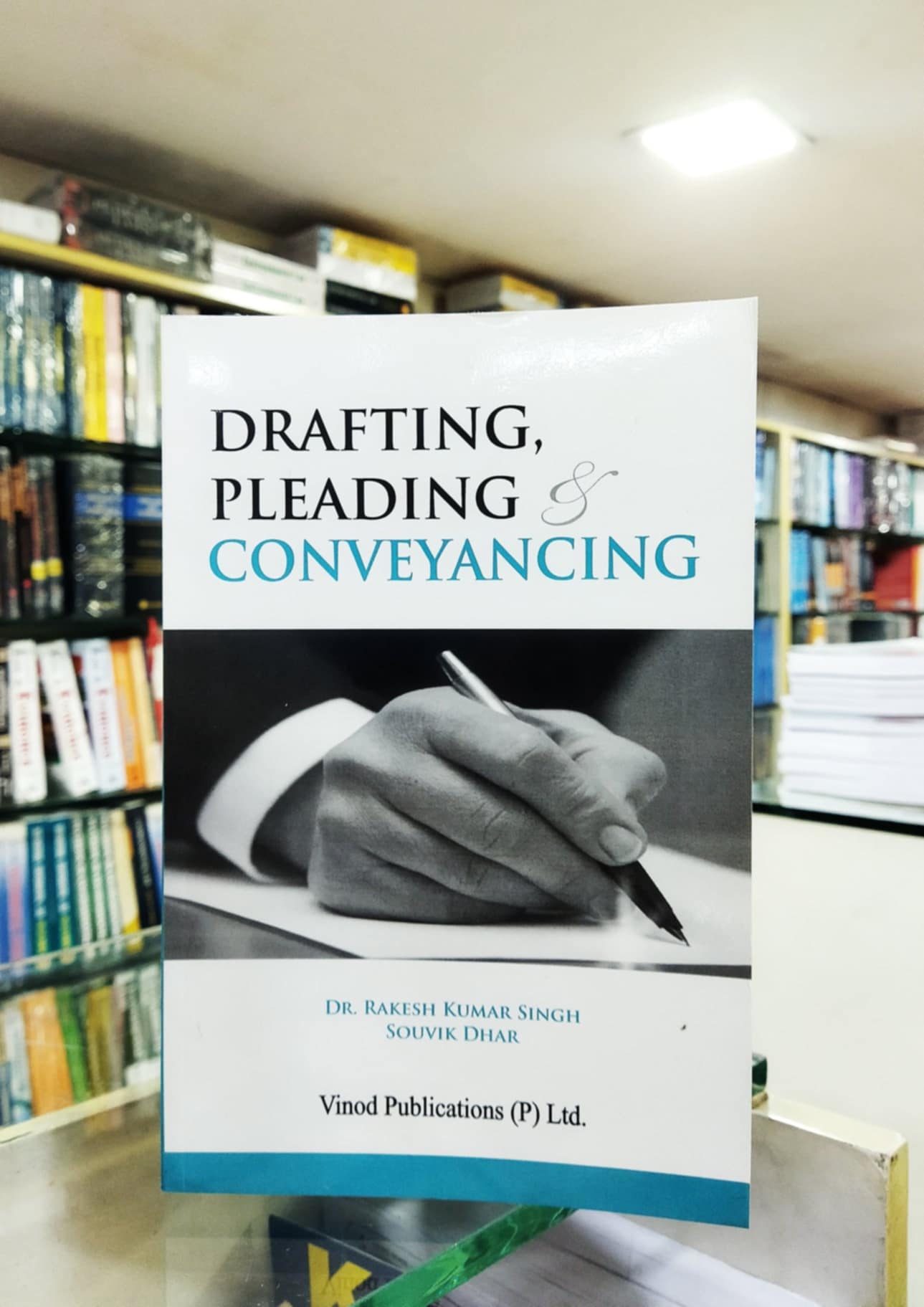 Drafting, Pleading & Conveyancing by Dr. Rakesh Kumar Singh and Souvik Dhar published by Vinod ...